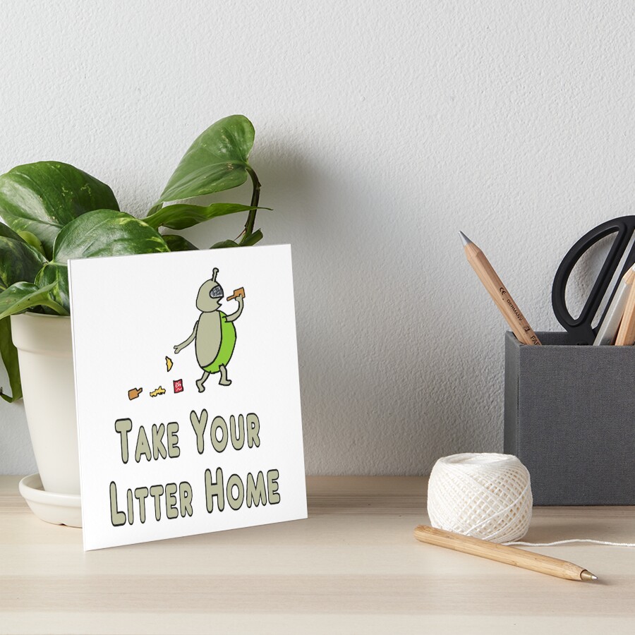 "Litterbug Take Your Litter Home" Poster for Sale by Mark-Ewbie | Redbubble