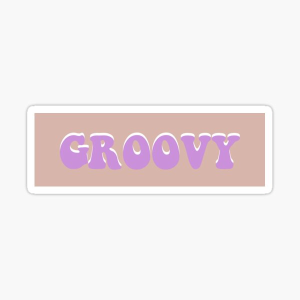 "GROOVY STICKER" Sticker for Sale by gvbrielv8 | Redbubble