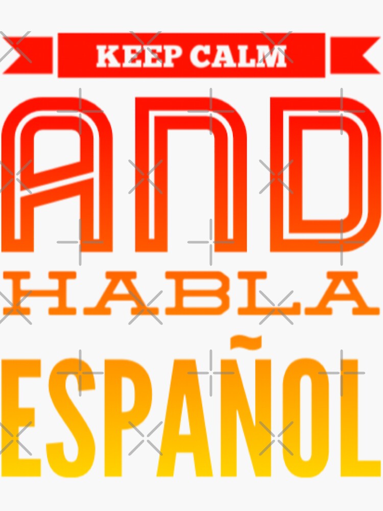 "Keep Calm and habla Espanol! Spanish fans!" Sticker for Sale by ...