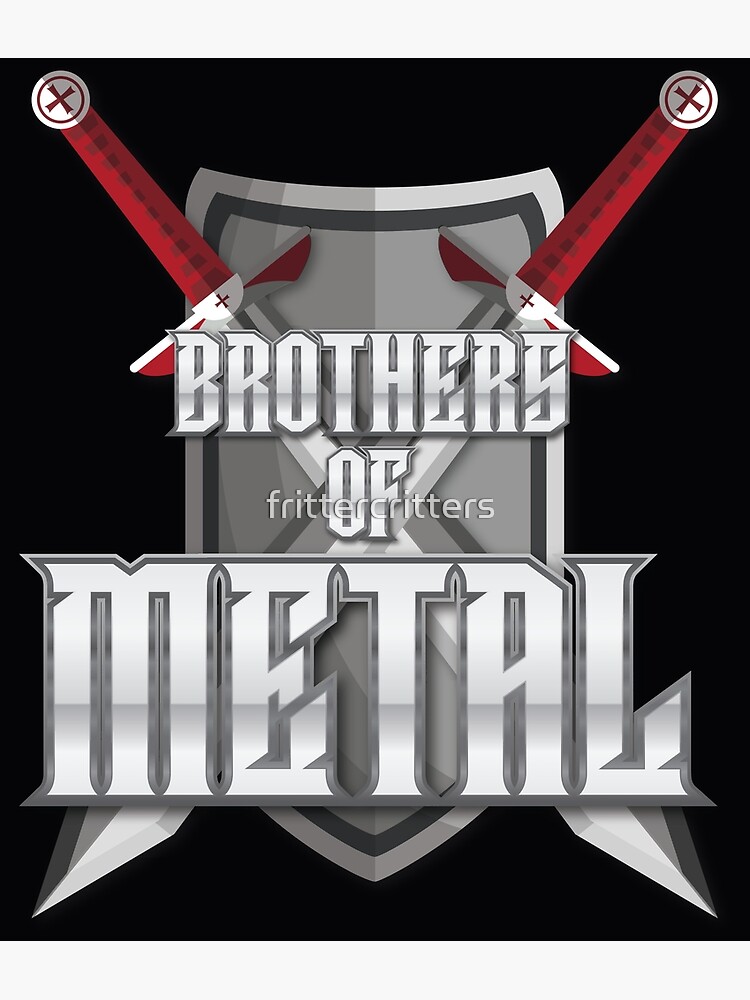 "Brothers of Metal" Poster by frittercritters | Redbubble