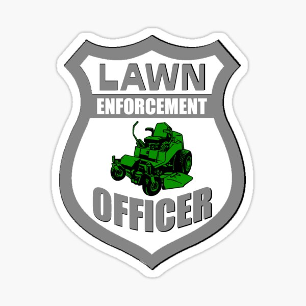 "Lawn Enforcement Officer Green" Sticker for Sale by benhonda | Redbubble