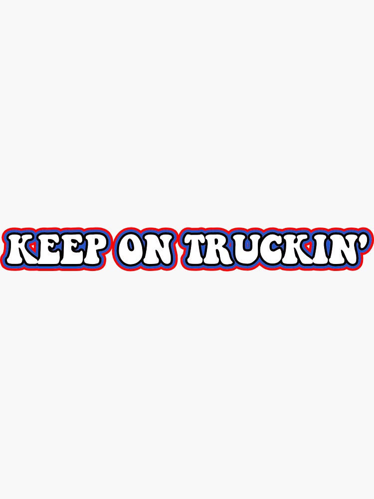 "keep on truckin'" Sticker by emmaleepeyton | Redbubble