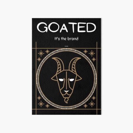 "GOATED (It's the brand...)" Art Board Print for Sale by NathanBabjak ...