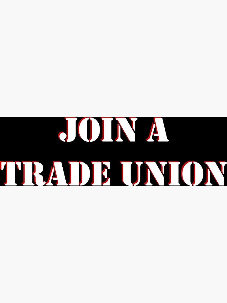 "Join a trade union slogan white on black" Poster by veganiii | Redbubble