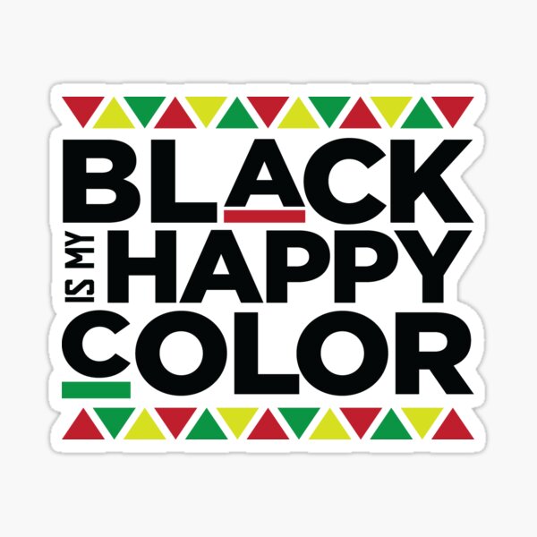 "Black Is My Happy Color, African American, Black Lives Matter, Black ...