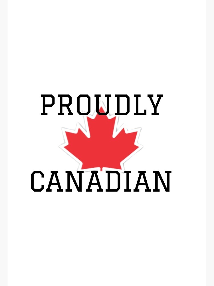 "Proudly Canadian" Poster by Chidwana | Redbubble