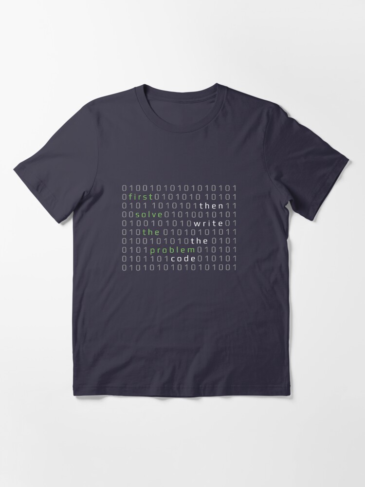 First Solve The Problem Then Write The Code T Shirt For Sale By