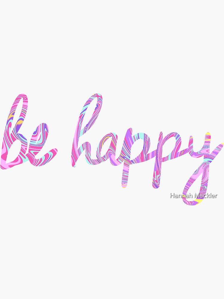 "hand lettered colorful be happy sticker " Sticker by hannahhhmack ...