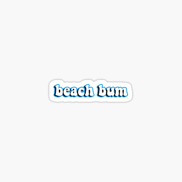 "beach bum" Sticker by tessb8 | Redbubble