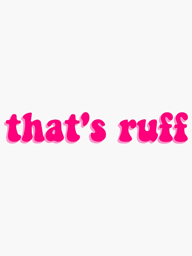 "That's Ruff" Sticker for Sale by mikylahaley | Redbubble