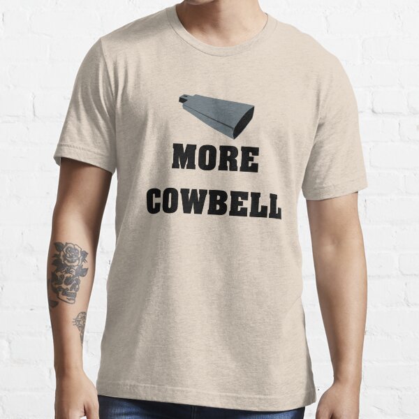 "More Cowbell" T-shirt for Sale by klaime | Redbubble | cowbell t ...