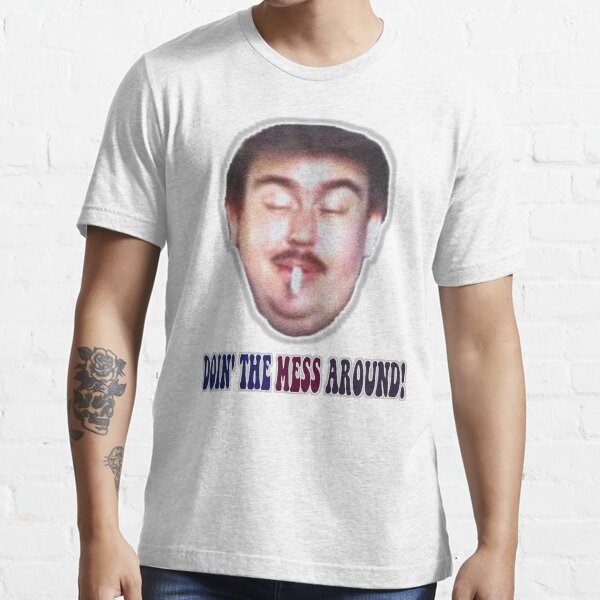 "Doin' The Mess Around" Essential T-Shirt for Sale by SynthOverlord ...