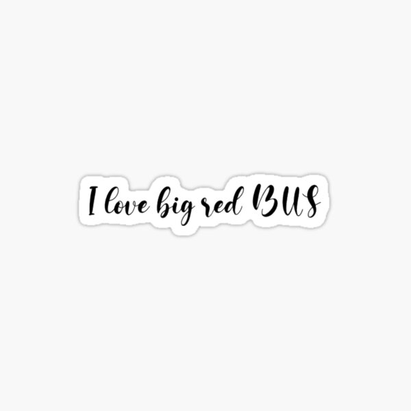 "Louis Tomlinson quote Big Red Bus" Sticker for Sale by megankguzman ...