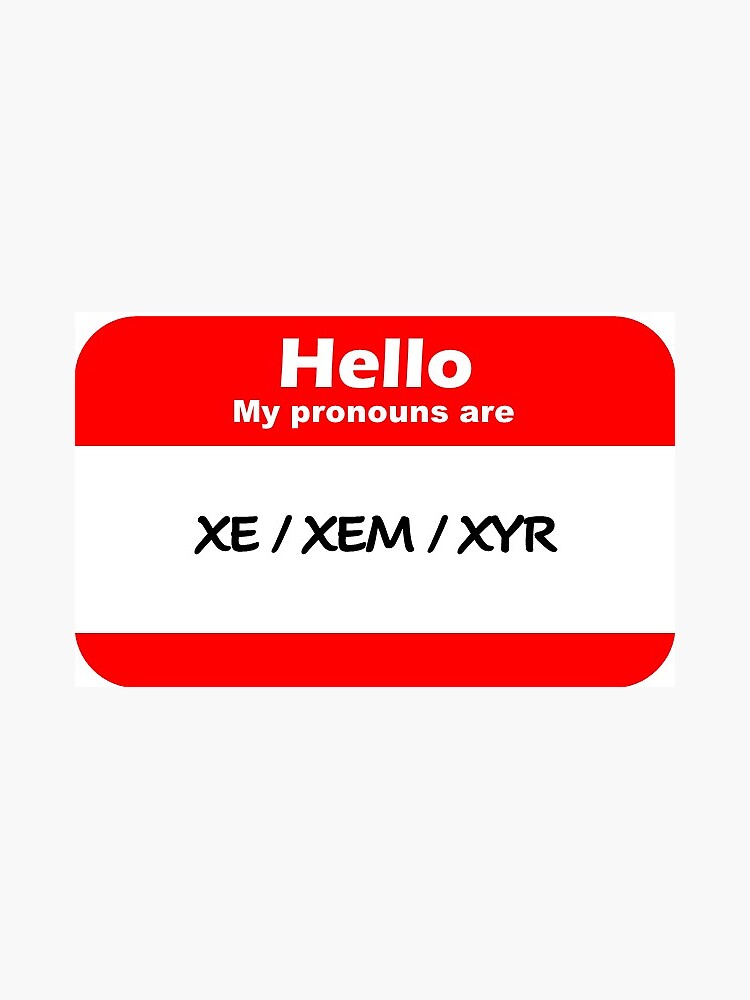 "Xe / Xem Pronouns Nametag" Sticker for Sale by Rose-Buddy | Redbubble