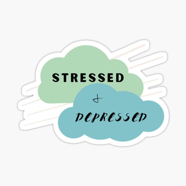 "Stressed & Depressed" Sticker for Sale by jsiuu | Redbubble