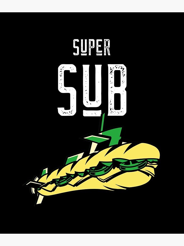 "Super Sub. Funny Food Pun. Dark background." Poster for Sale by ...