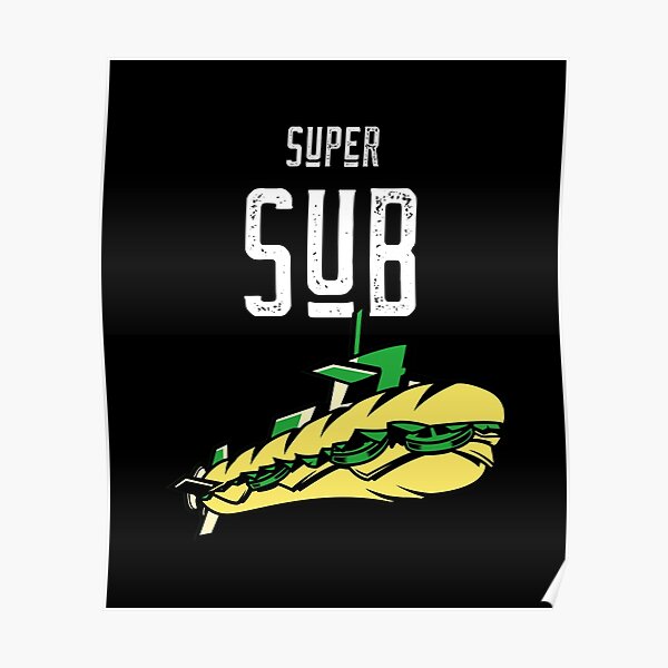 "Super Sub. Funny Food Pun. Dark background." Poster for Sale by ...