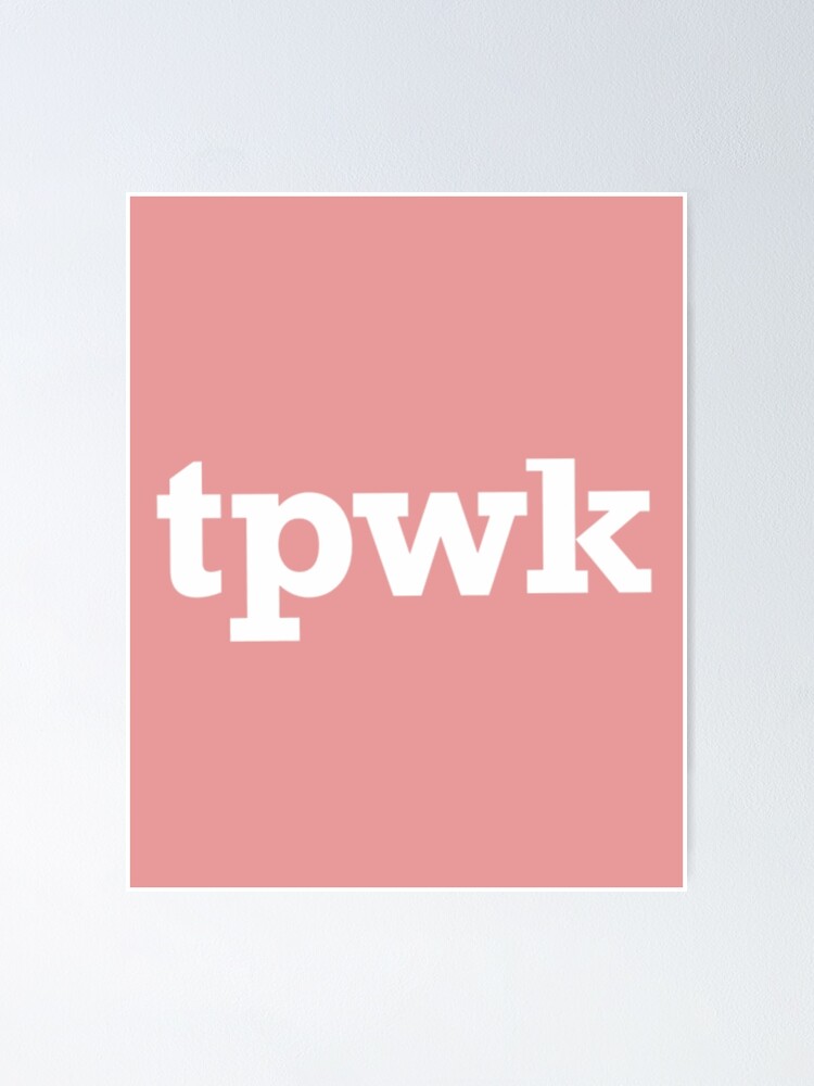 "tpwk" Poster by jr0404 | Redbubble