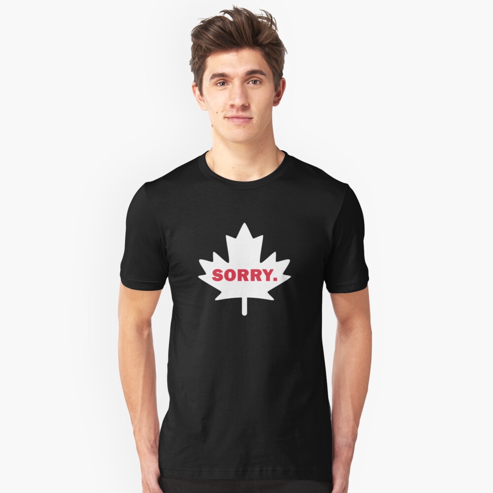 "Canadian Humor Sorry Funny Canada Eh Maple Leaf " T-shirt by Essetino ...
