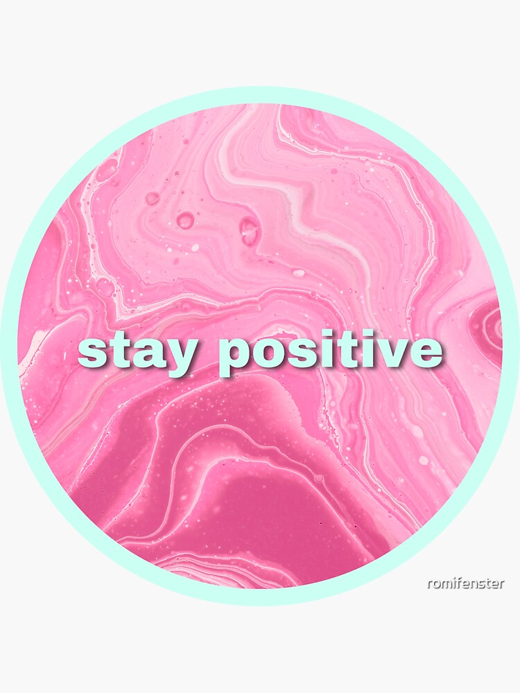 "Pink "stay positive" sticker" Sticker by romifenster | Redbubble