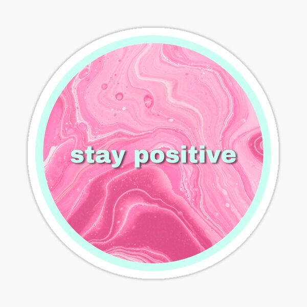"Pink "stay positive" sticker" Sticker by romifenster | Redbubble