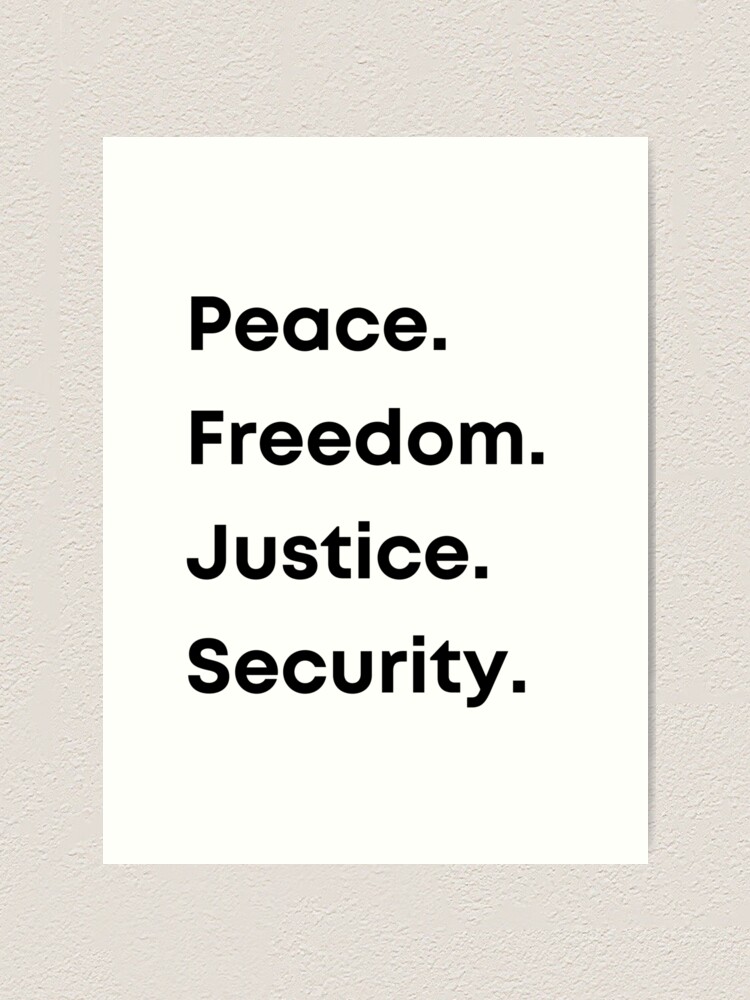 "Peace Freedom Justice and Security" Art Print by islemm | Redbubble