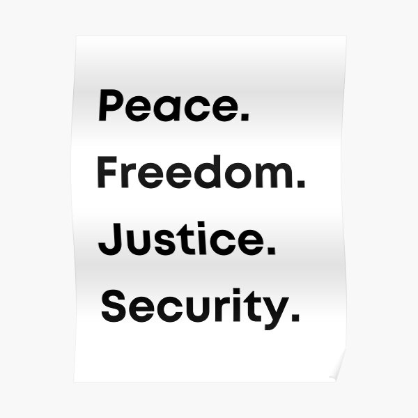 "Peace Freedom Justice and Security" Poster for Sale by islemm | Redbubble