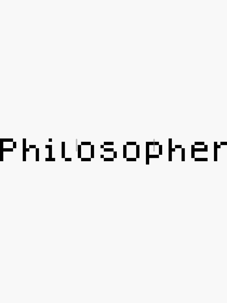 "Philosopher, black text" Sticker for Sale by perseus7epc | Redbubble