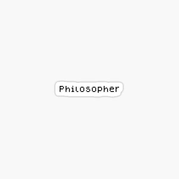"Philosopher, black text" Sticker for Sale by perseus7epc | Redbubble