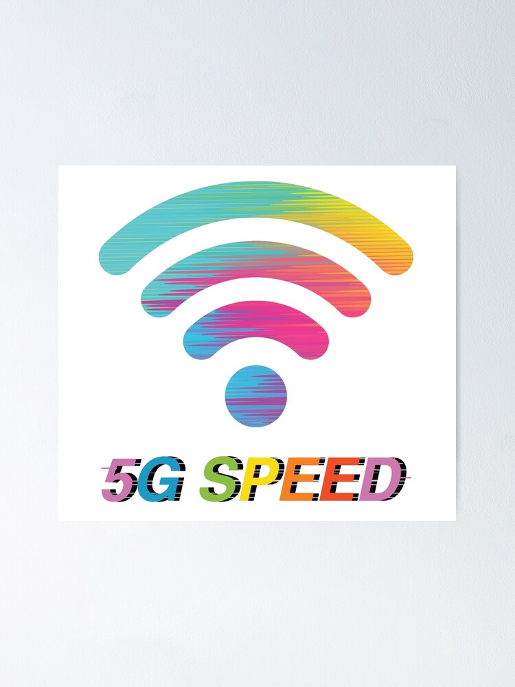 "5g speed" Poster by WOYEJun | Redbubble