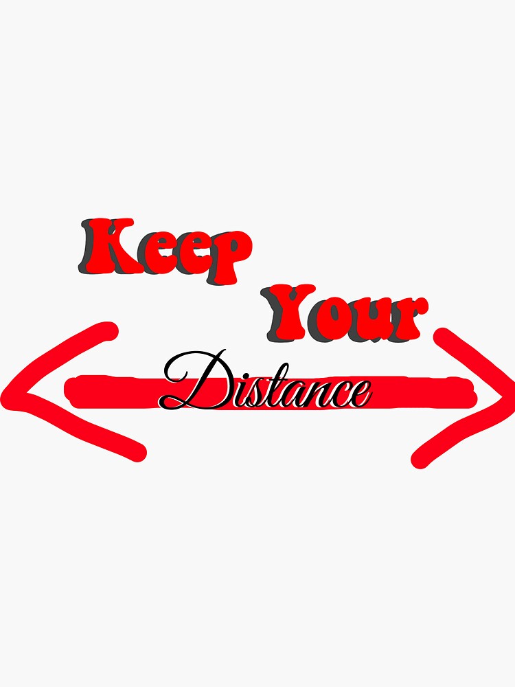 "Keep Your Distance" Sticker by cstickerss | Redbubble