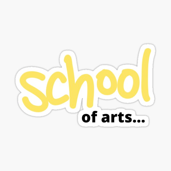 "School of Arts" Sticker for Sale by ItsNikkiArts | Redbubble