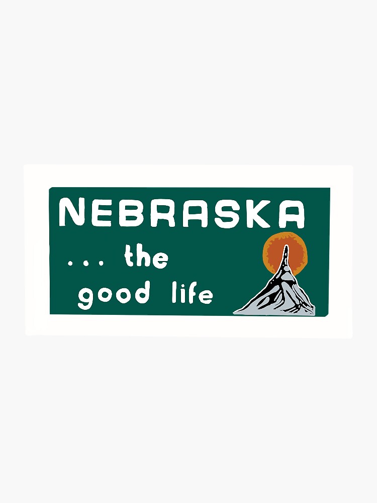 "Nebraska The Good Life Sticker" Sticker for Sale by rachelostdiek ...