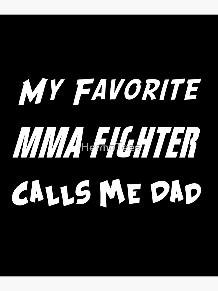 "My Favorite MMA Fighter Calls Me Dad: Mixed Martial Arts Father ...