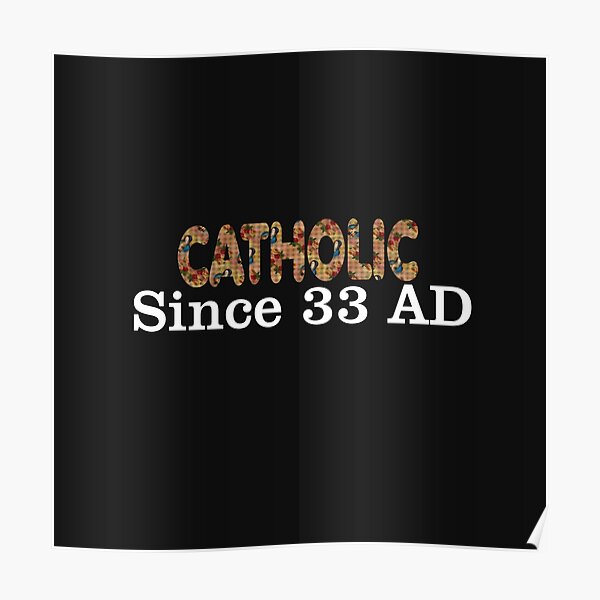 "Catholic Since 33 AD T-Shirt Jesus Crucifix Eucharist Mass Guadalupe ...