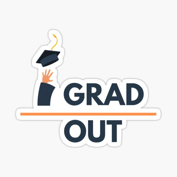 "Grad Out: University, College, High school Graduation Gear" Sticker ...