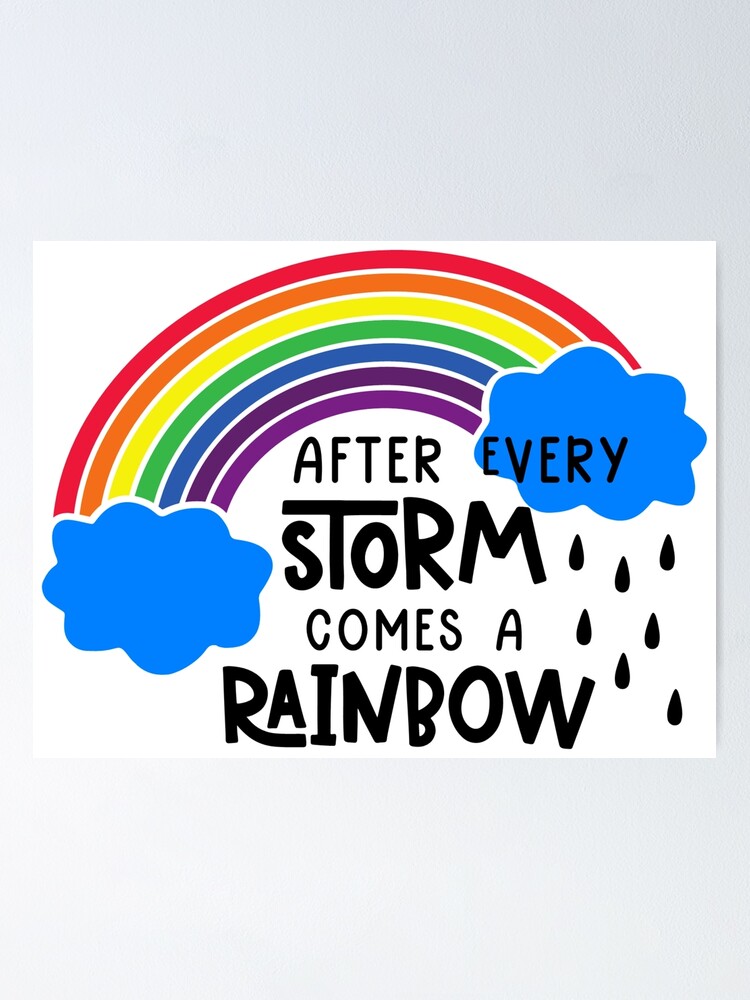 "After every storm, comes a rainbow (positivity)" Poster for Sale by ...