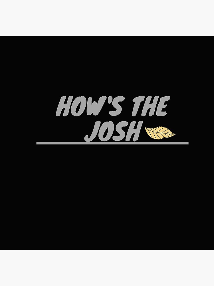 "How's the Josh Motivational Inspirational Army" Poster for Sale by ...