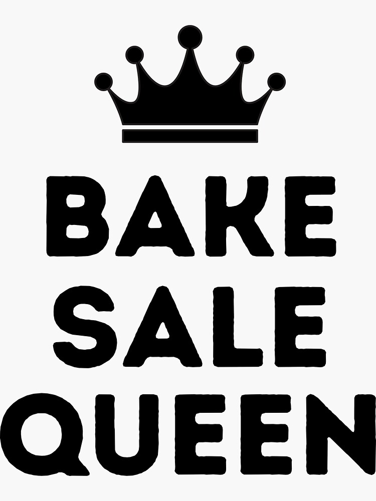 "Bake Sale Queen" Sticker by jbptdesigns | Redbubble