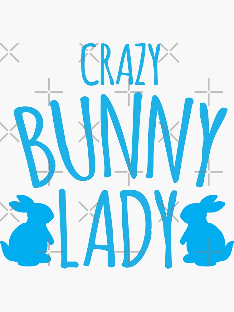 "CRAZY Bunny lady" Sticker for Sale by jazzydevil | Redbubble
