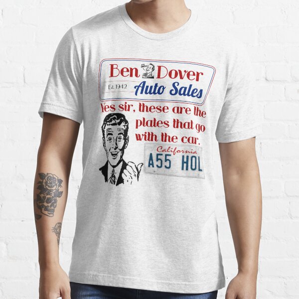 "Ben Dover Auto - A55 HOL" T-shirt for Sale by seldred80 | Redbubble ...