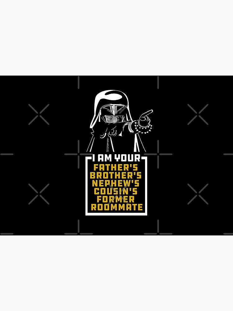 "Dark Helmet I am Your Fathers Brothers Nephews Cousins Former Roommate ...