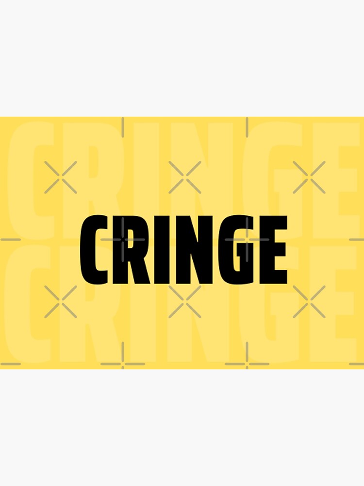 "Cringe, Thats Cringe Meme" Poster for Sale by mydoodlesateme | Redbubble