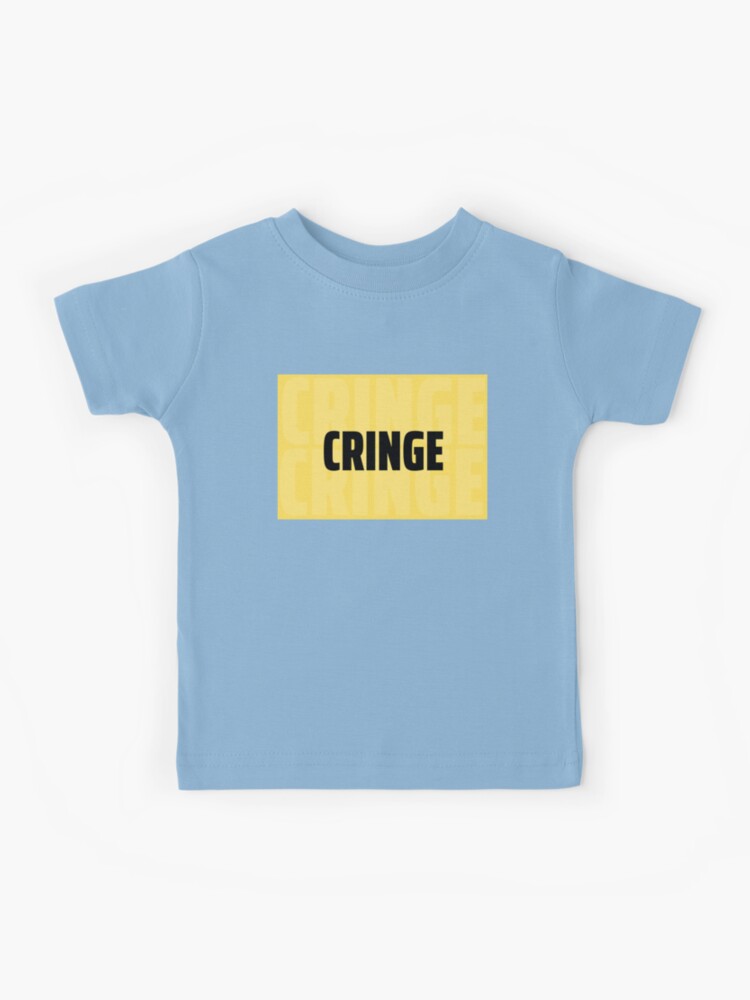 "Cringe, Thats Cringe Meme" Kids T-Shirt for Sale by mydoodlesateme ...