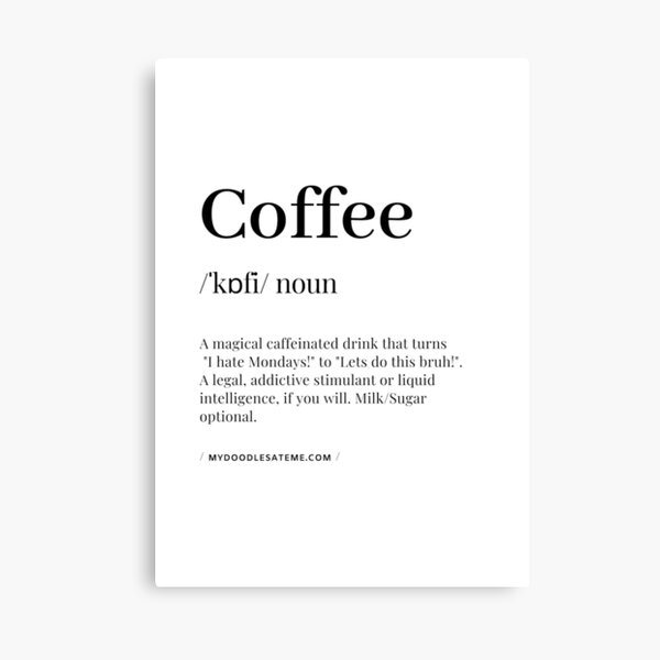 "Coffee Definition - Caffeine Addict - Noun - Caffeine Dictionary ...