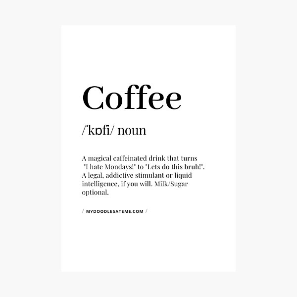 "Coffee Definition - Caffeine Addict - Noun - Caffeine Dictionary ...