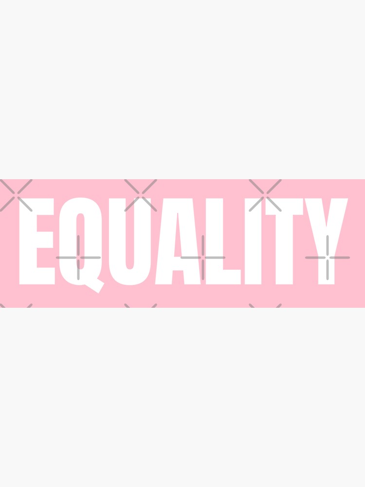 "EQUALITY " Sticker by savrarr8 | Redbubble