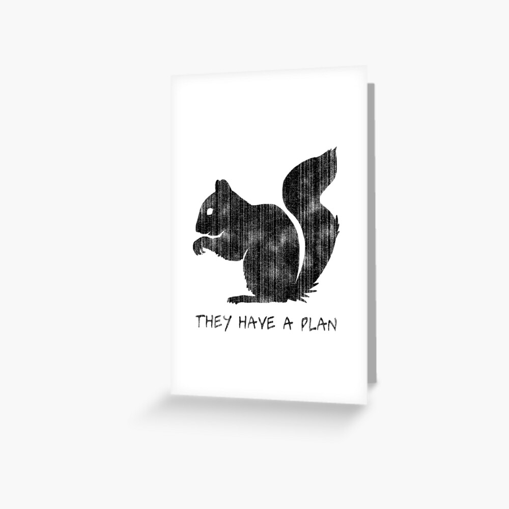 "Squirrels: They Have A Plan" Greeting Card for Sale by RedPine | Redbubble