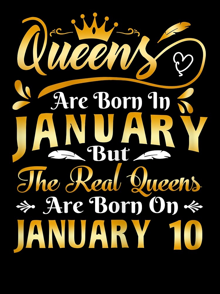 "The Real Queens Are Born On January 10th Birthday" Poster by ALoHa99 ...