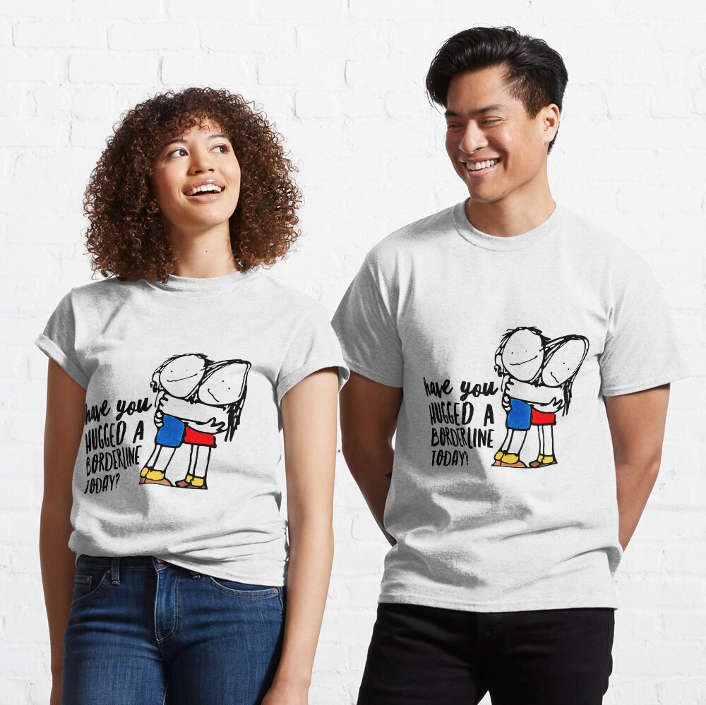 "Cute BPD Awareness Hug a Borderline Today" T-shirt for Sale by ...